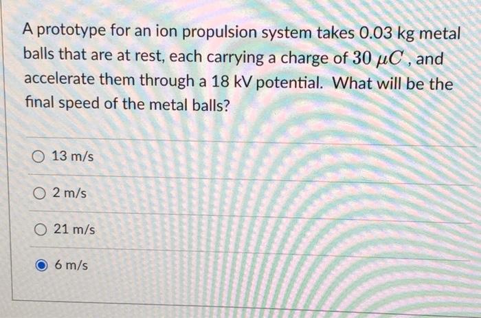 Solved A prototype for an ion propulsion system takes 0.03 | Chegg.com