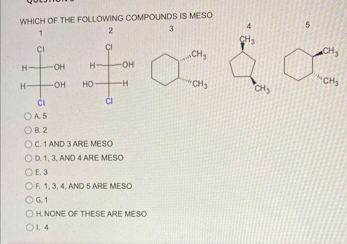 Solved WHICH OF THE FOLLOWING COMPOUNDS IS MESO 1 2 3 4 5 | Chegg.com