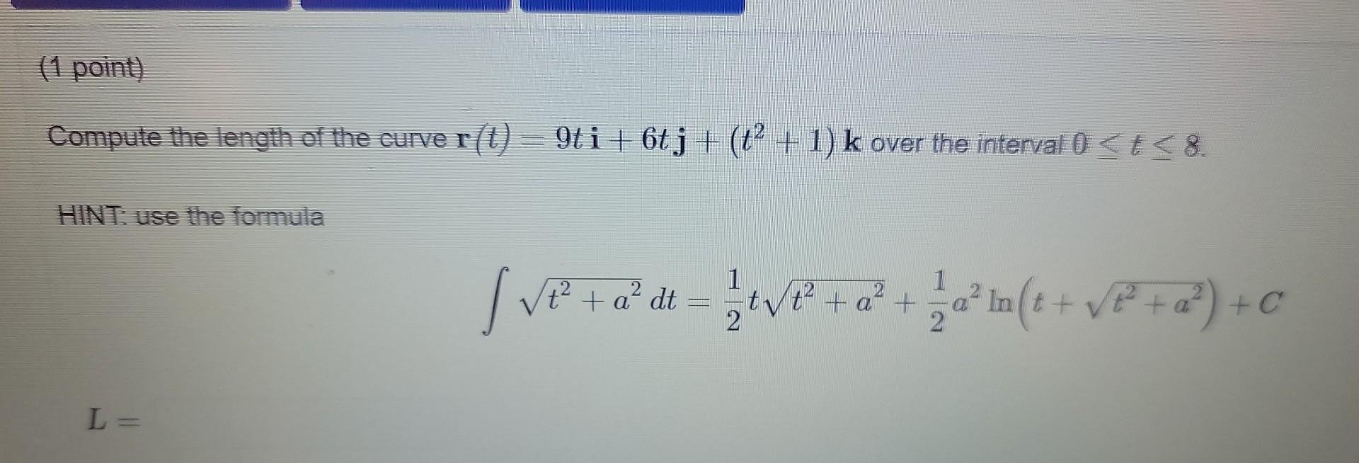 Solved ompute the length of the curve r(t)=9ti+6tj+(t2+1)k | Chegg.com