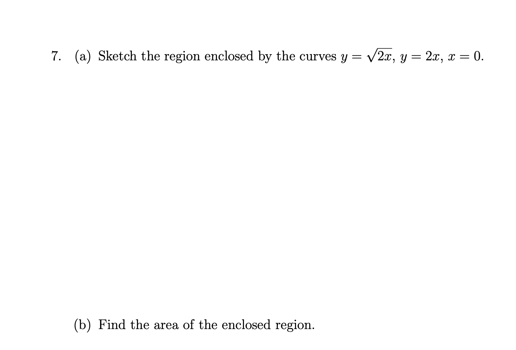 Solved (a) ﻿Sketch the region enclosed by the curves | Chegg.com
