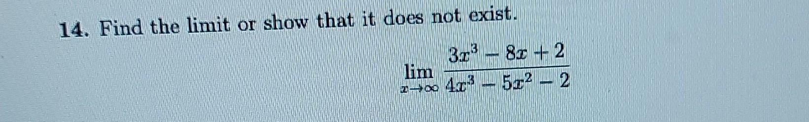 Solved 14. Find the limit or show that it does not exist. | Chegg.com