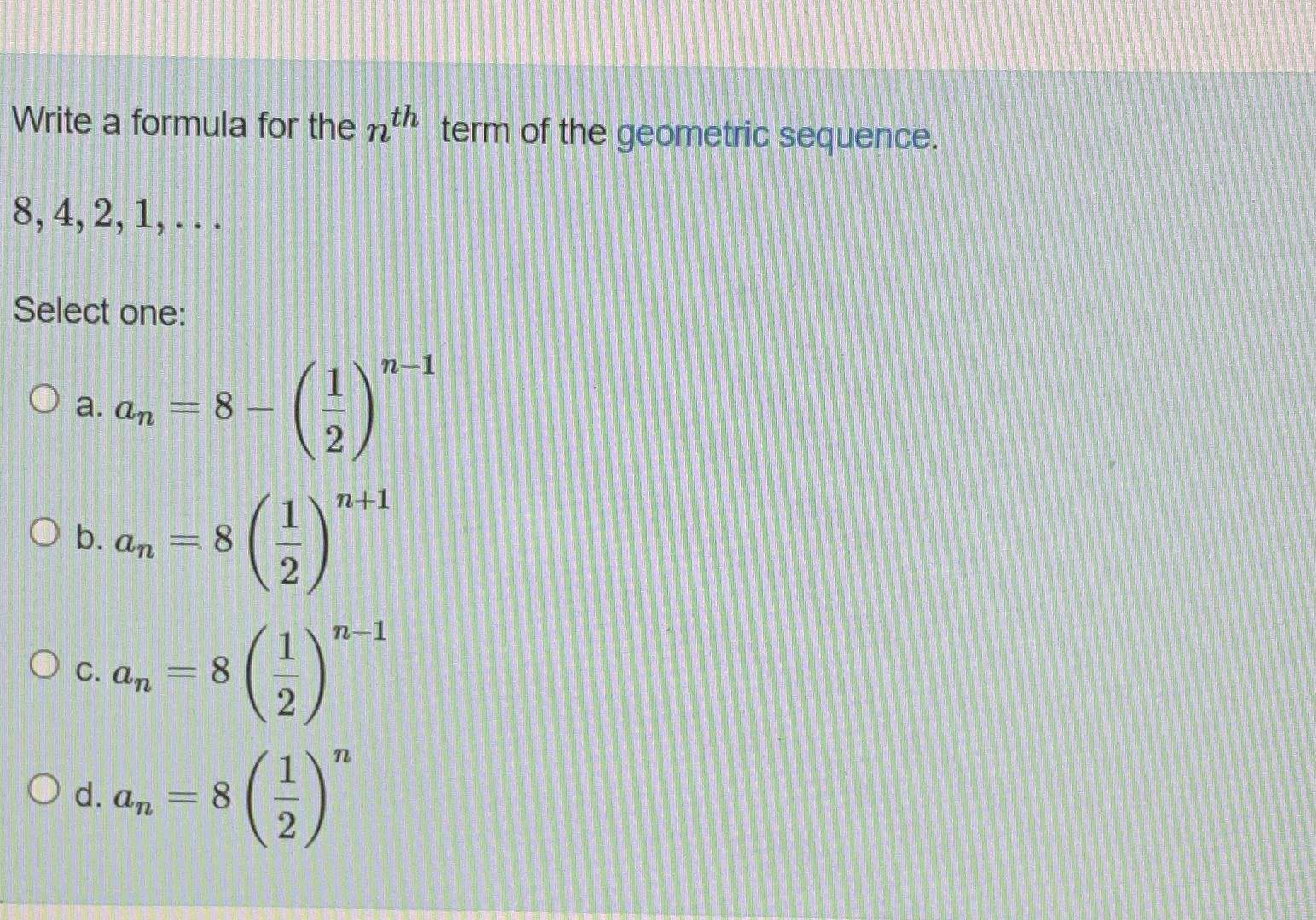Solved Write a formula for the nth ﻿term of the geometric | Chegg.com
