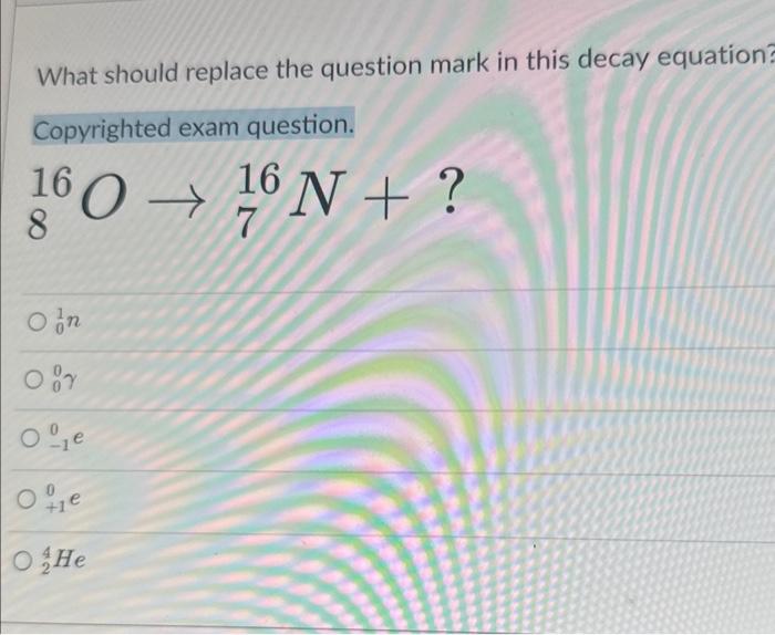 What should replace the question mark in this decay | Chegg.com