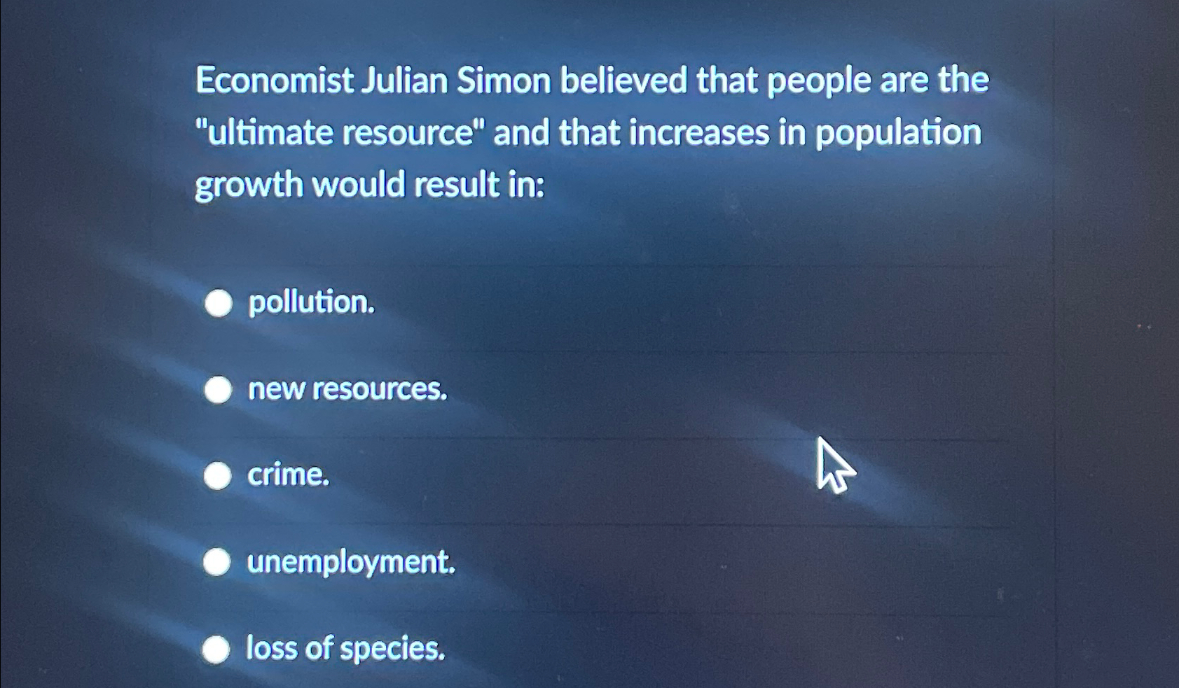 Solved Economist Julian Simon believed that people are the | Chegg.com