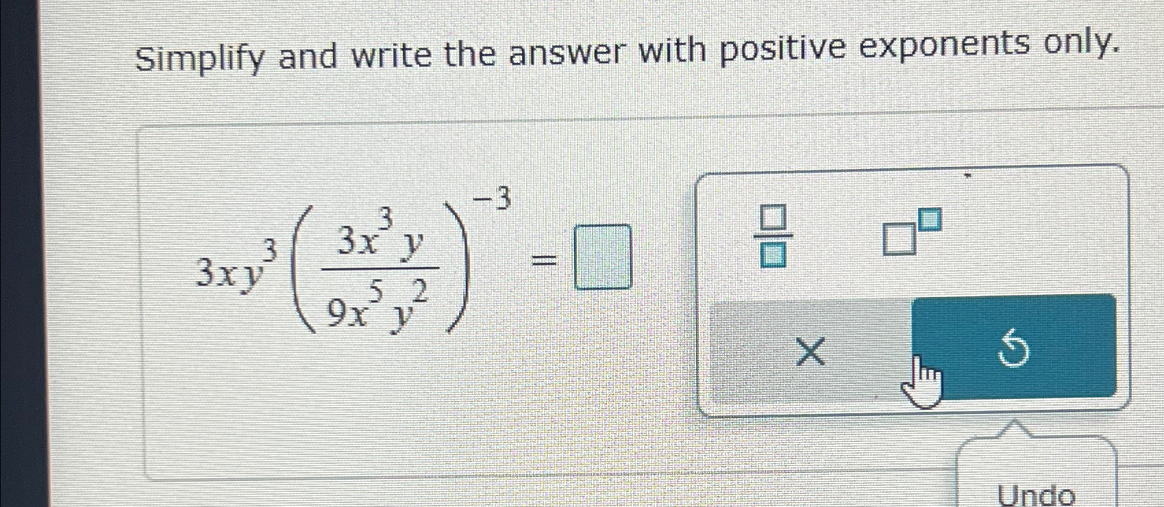 Solved Simplify and write the answer with positive exponents | Chegg.com