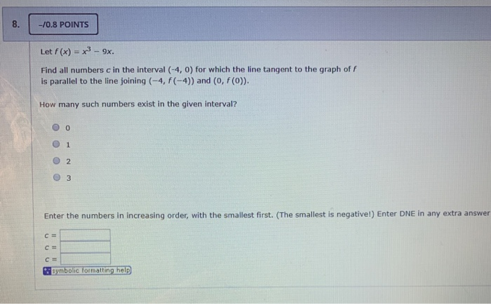 Solved -70.8 POINTS Let F(x) = x3 - 9x. Find all numbers c | Chegg.com