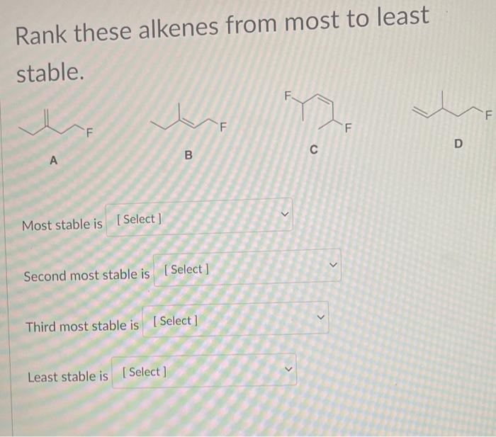 Solved Rank these alkenes from most to least stable. С D B А | Chegg.com