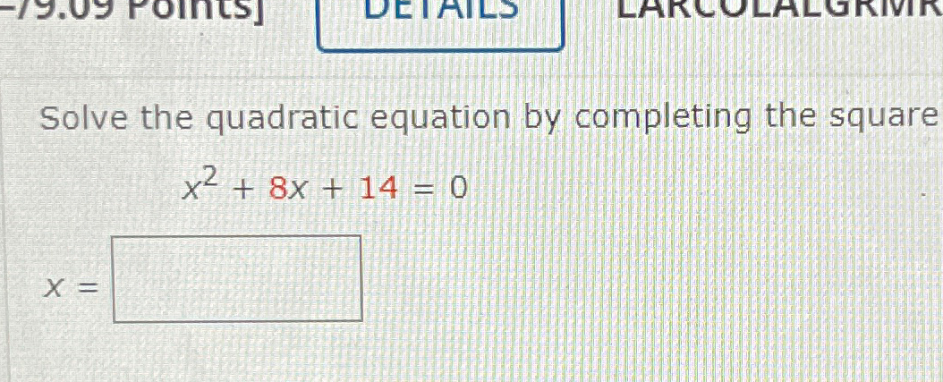 Solved Solve the quadratic equation by completing the | Chegg.com