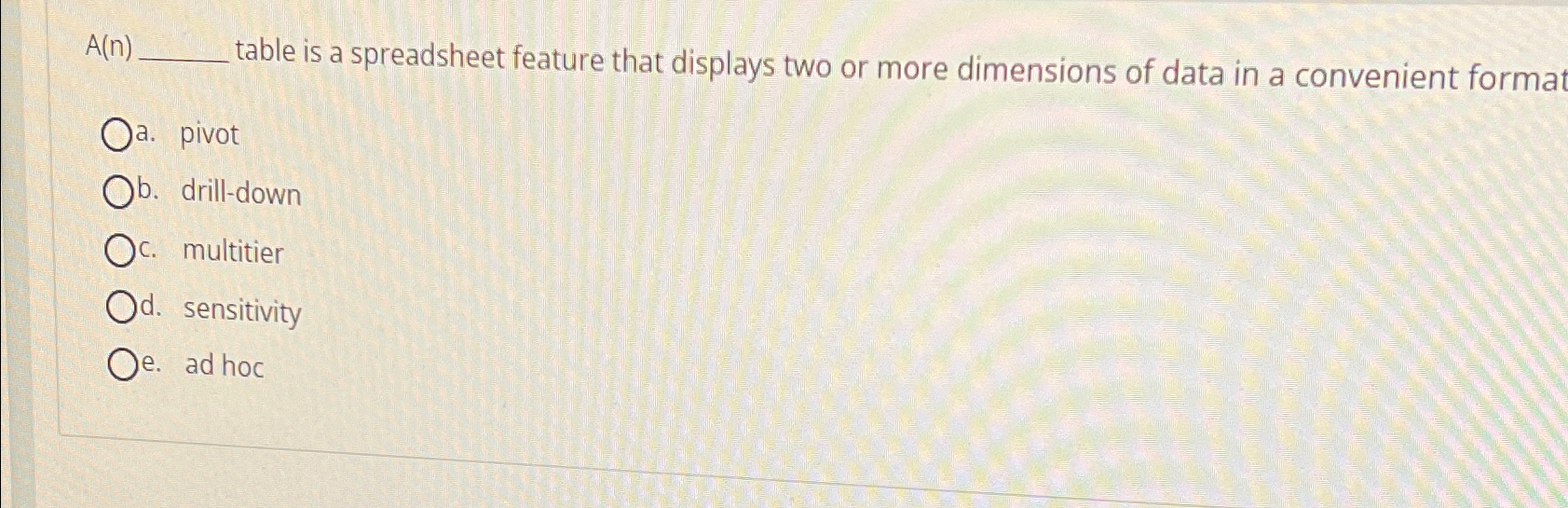 Solved A(n) ﻿table is a spreadsheet feature that displays | Chegg.com