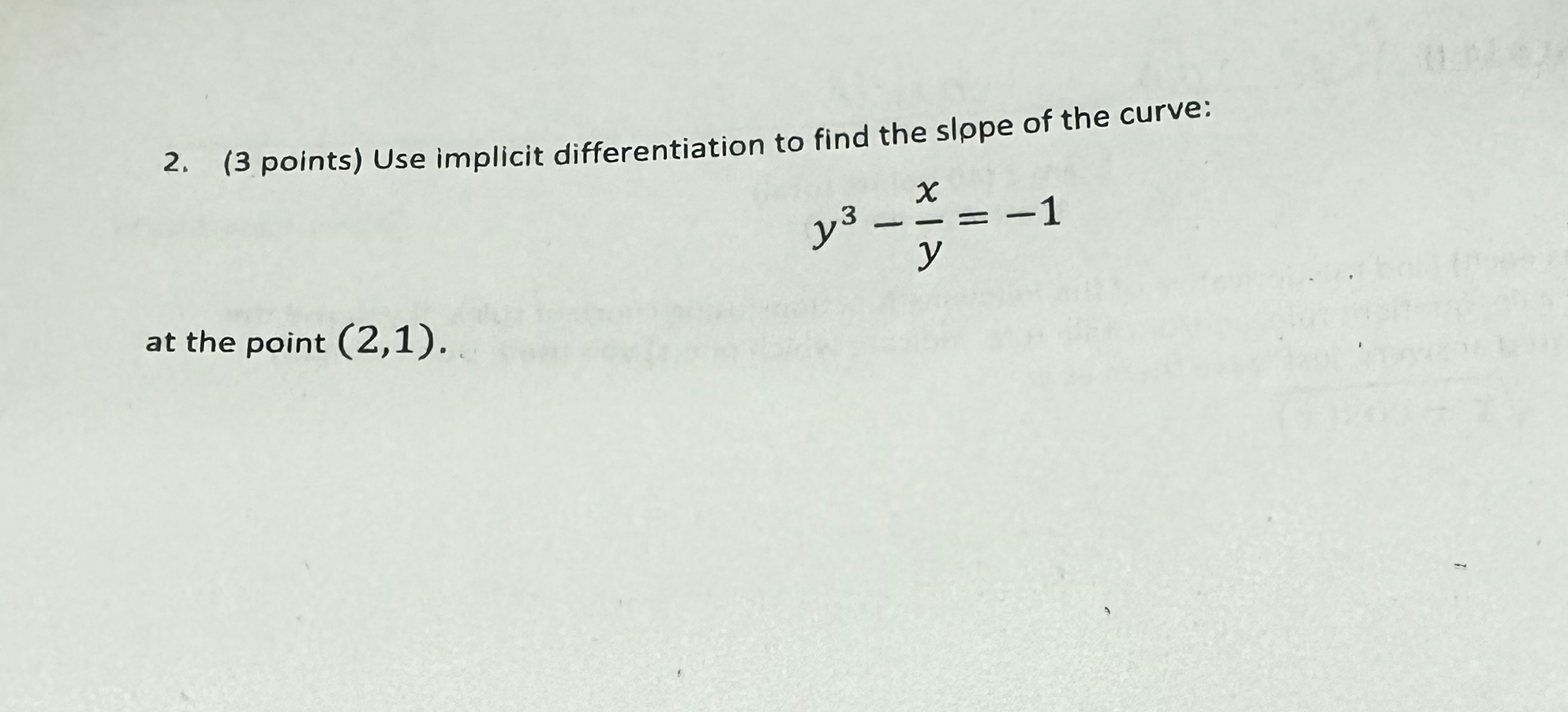 Solved (3 ﻿points) ﻿Use implicit differentiation to find the | Chegg.com
