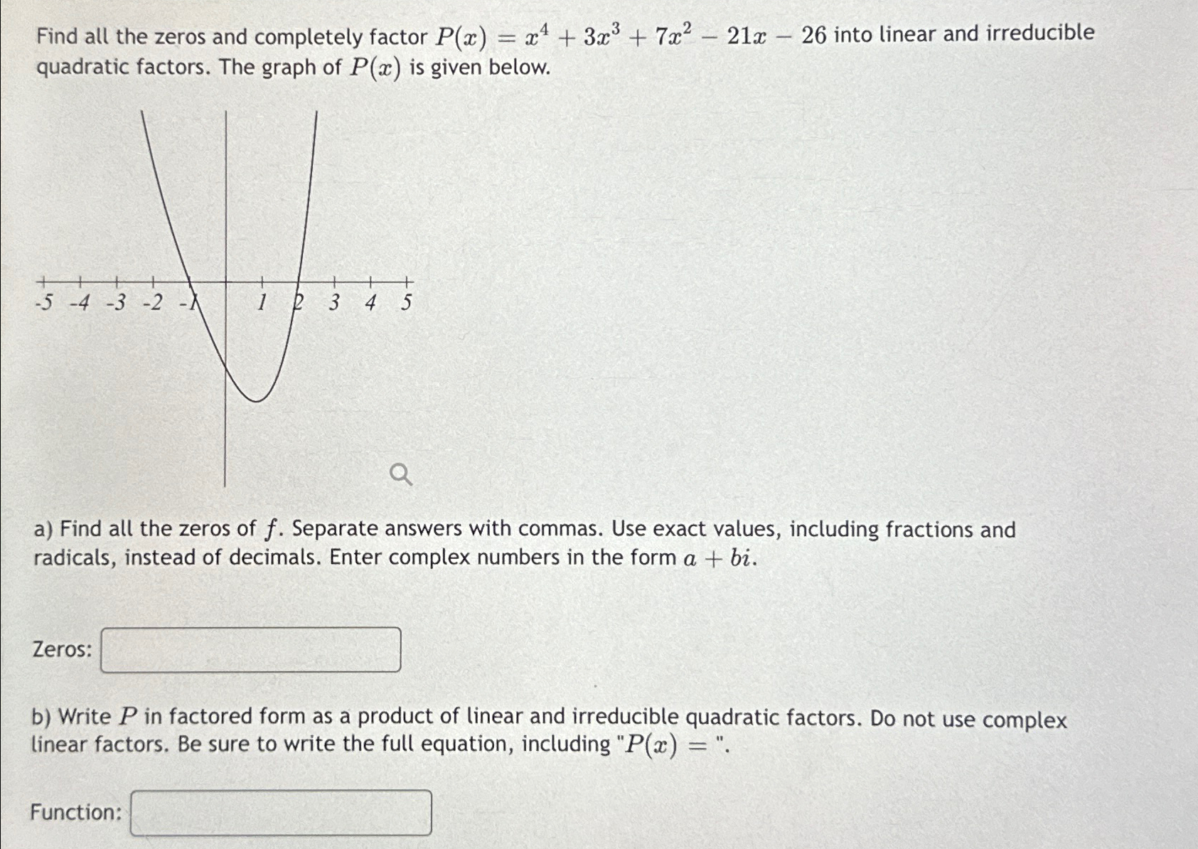 Solved Find all the zeros and completely factor | Chegg.com