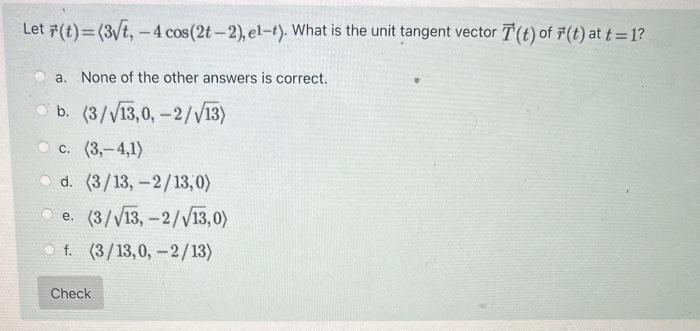 Solved Let R T 3t −4cos 2t−2 E1−t What Is The Unit