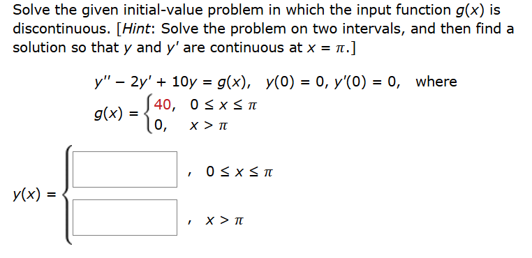 Solved Solve the given initial-value problem in ﻿which the | Chegg.com
