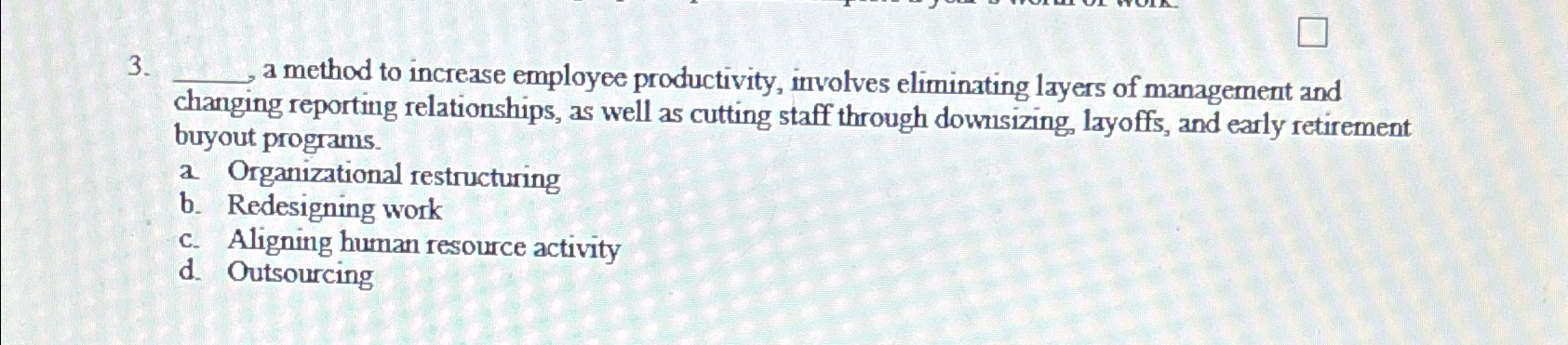 Solved a method to increase employee productivity, involves | Chegg.com