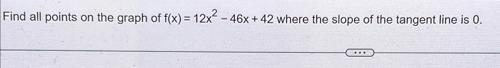Solved Find all points on the graph of f(x)=12x2-46x+42 | Chegg.com