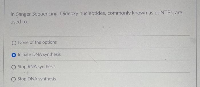 Solved In Sanger Sequencing, Dideoxy nucleotides, commonly | Chegg.com