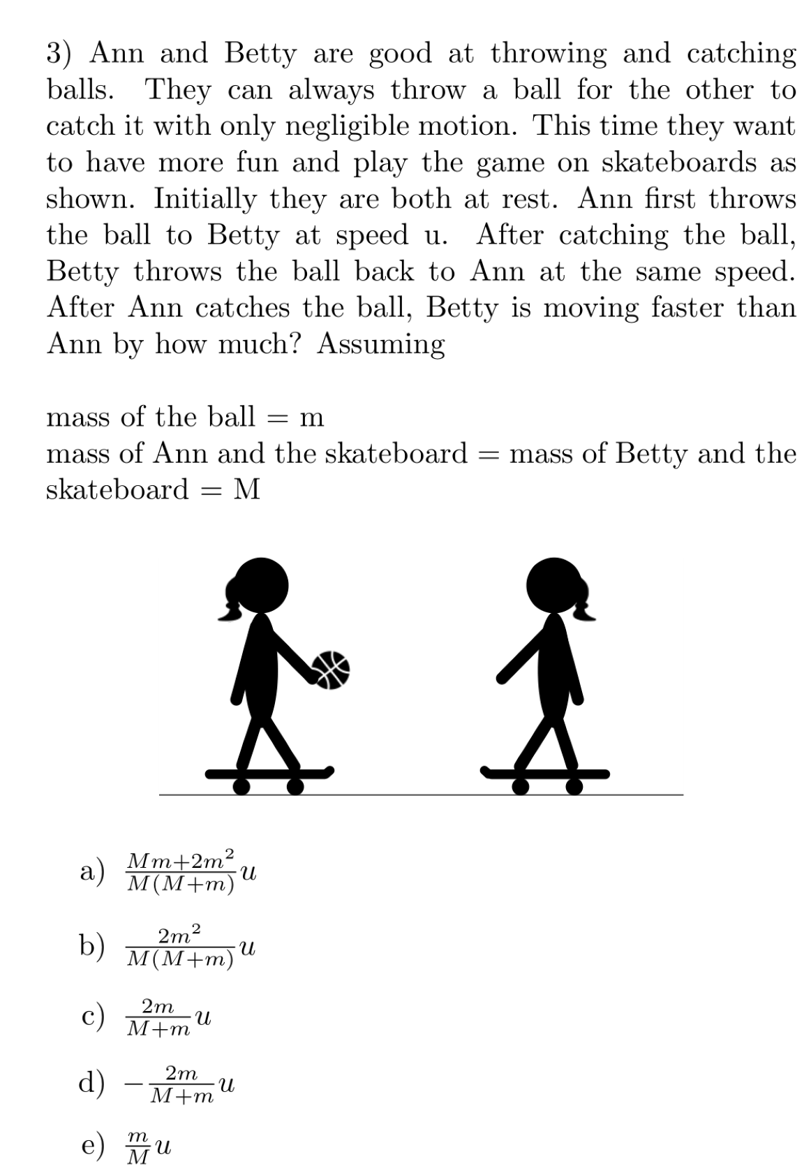 Solved Ann and Betty are good at throwing and catchingballs. | Chegg.com