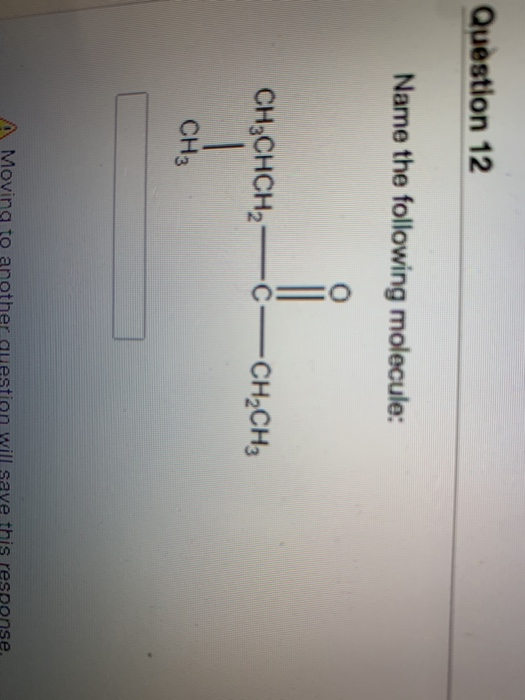 Solved Question 12 Name the following molecule: | Chegg.com