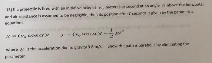 Solved 15) If a projectile is fired with an initial velocity | Chegg.com