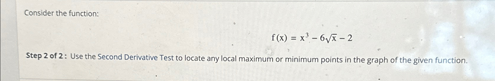 Solved Consider the function:f(x)=x3-6x2-2Step 2 ﻿of 2: Use | Chegg.com