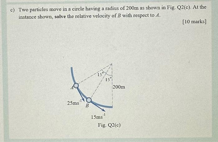 Solved c) Two particles move in a circle having a radius of | Chegg.com