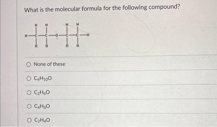 [Solved]: What is the molecular formula for the following c