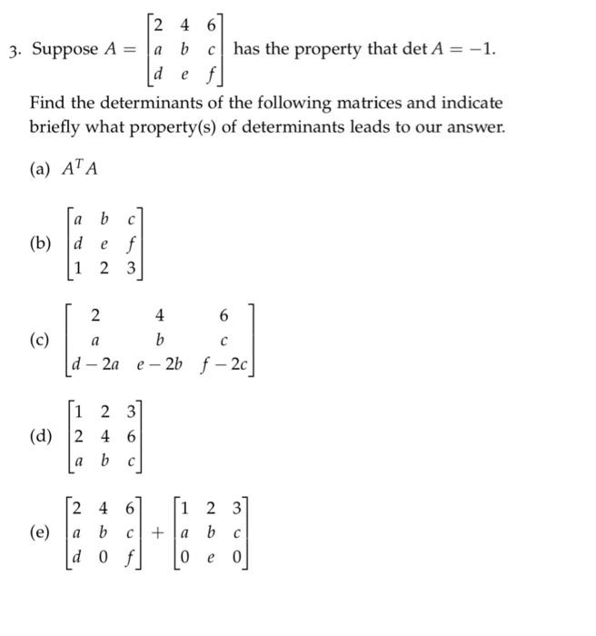 Solved 3 Suppose A⎣⎡2ad4be6cf⎦⎤ Has The Property That 