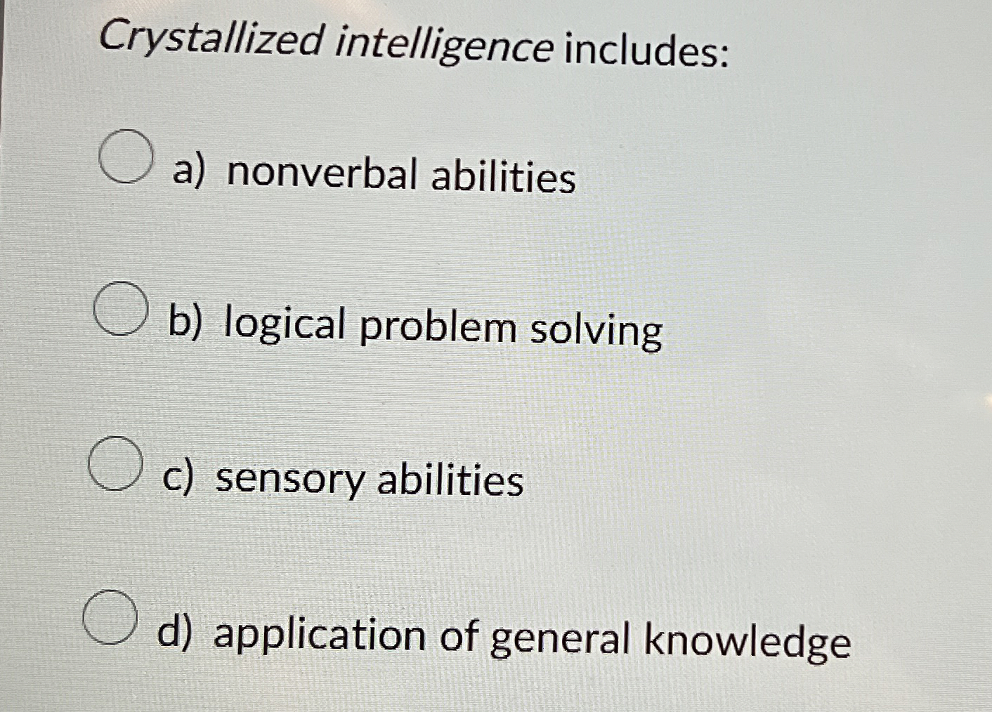 Solved Crystallized intelligence includes:a) ﻿nonverbal | Chegg.com
