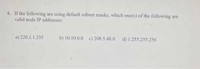 Solved 4. If the following are using default subnet masks, | Chegg.com