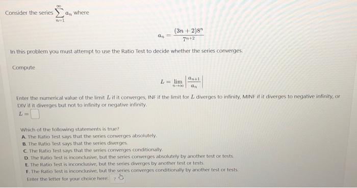 Solved Consider the series ∑n=1∞an where an=7n+2(3n+2)8n In | Chegg.com