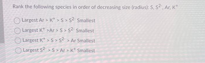 Solved Rank the following species in order of decreasing | Chegg.com