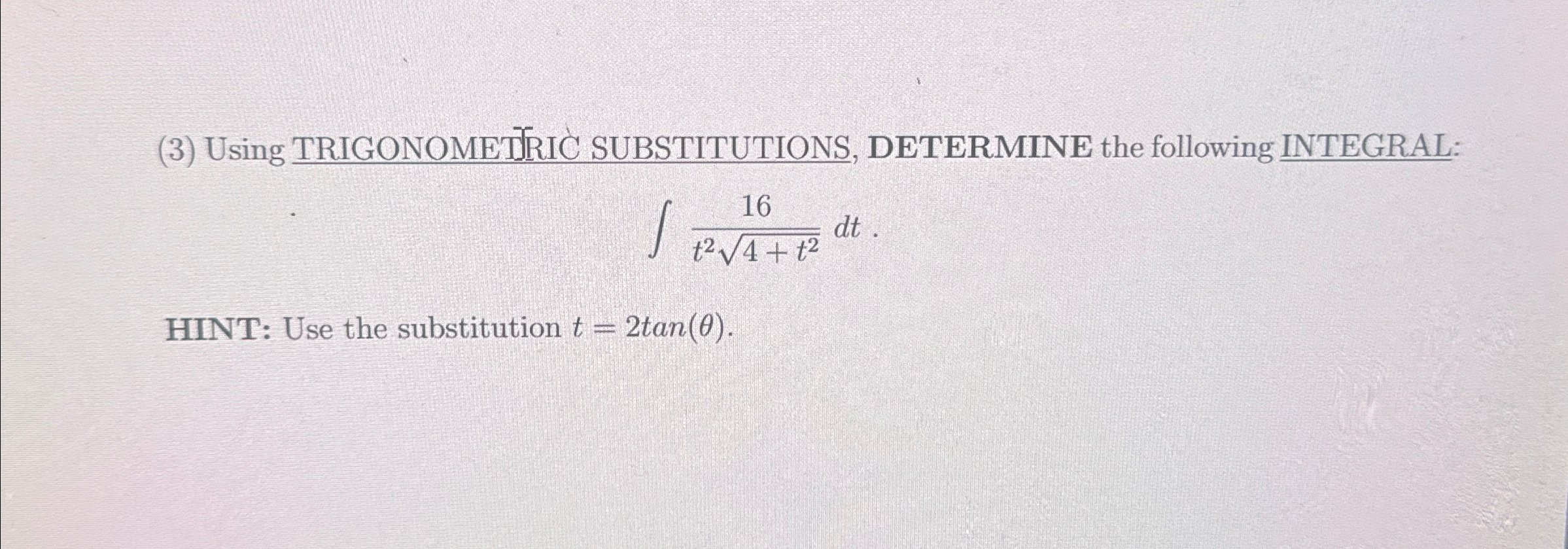 Solved (3) Using TRIGONOMETRIC SUBSTITUTIONS, DETERMINE the | Chegg.com Solved (3) Using TRIGONOMETRIC SUBSTITUTIONS, DETERMINE the | Chegg.com