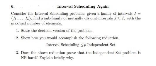 Solved 6. Interval Scheduling Again Consider the Interval | Chegg.com