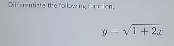 Solved Differentiate the following function.y=1+2x2 | Chegg.com