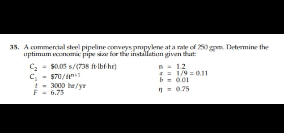 35. A commercial steel pipeline conveys propylene at | Chegg.com