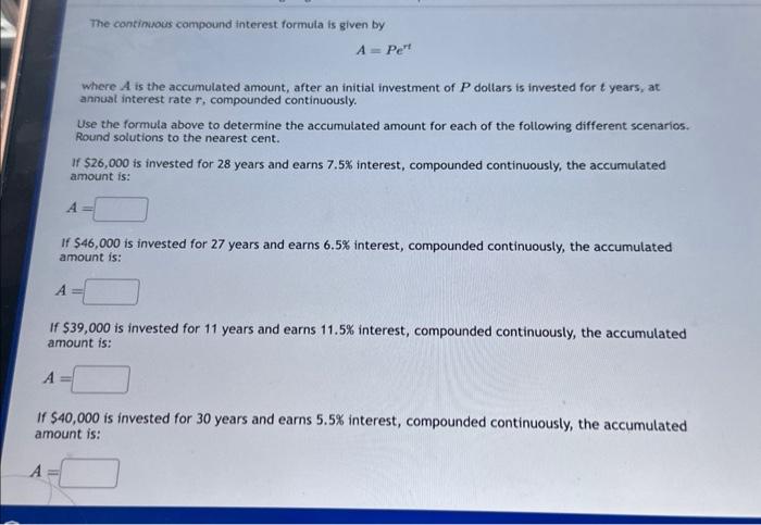 Solved The continuous compound interest formula is given by | Chegg.com