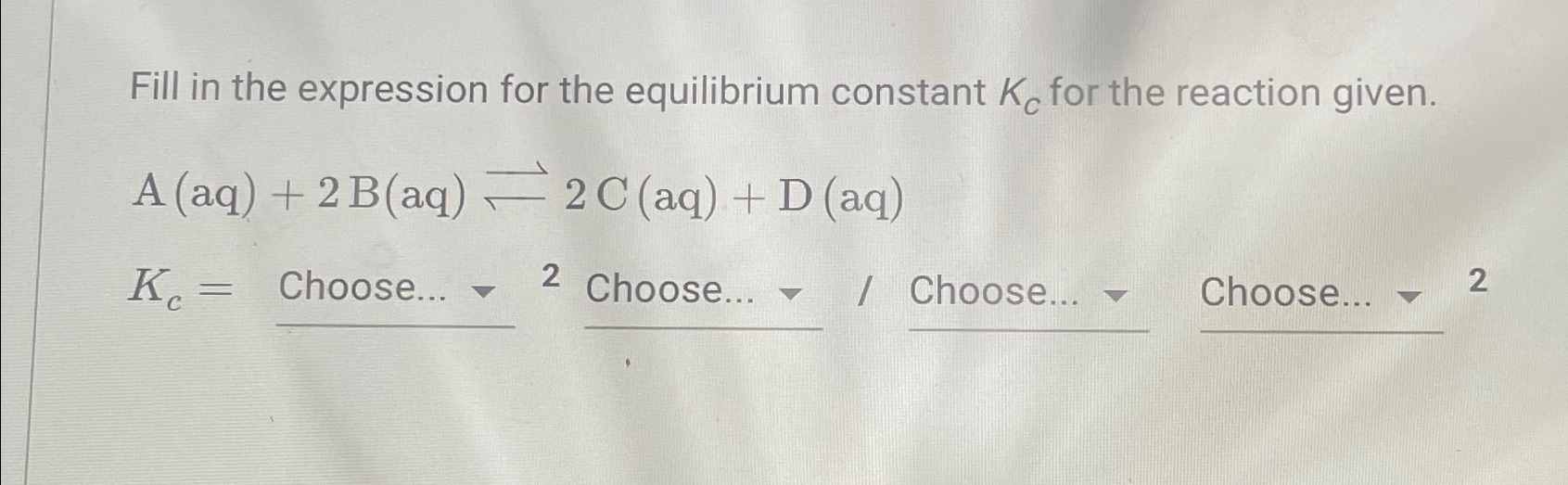 Solved Fill in the expression for the equilibrium constant | Chegg.com