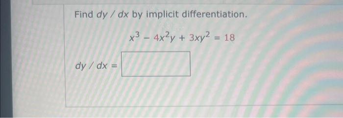 Solved Find dy/dx by implicit differentiation. | Chegg.com