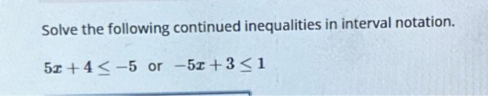 Solved Solve the following continued inequalities in | Chegg.com