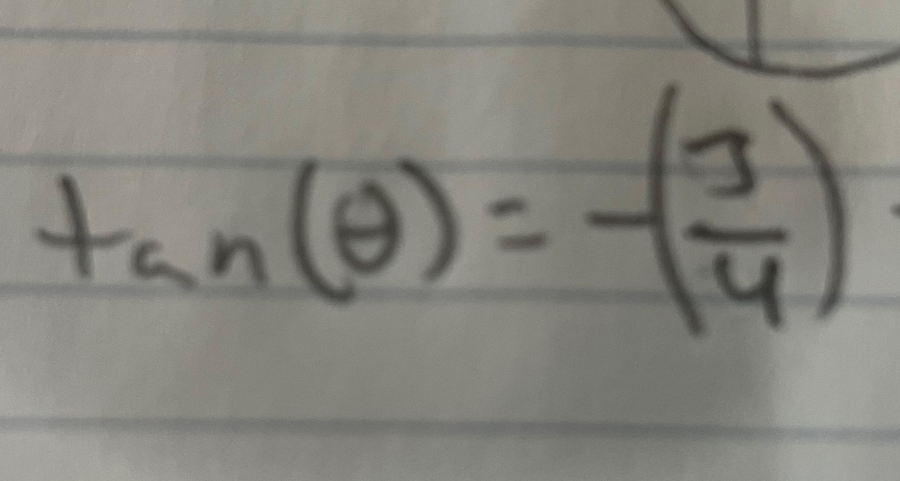 Solved tan(θ)=-(34) | Chegg.com