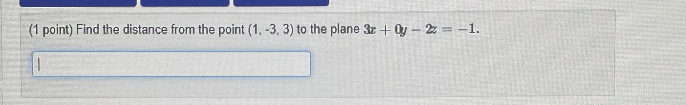 Solved (1 ﻿point) ﻿Find the distance from the point (1,-3,3) | Chegg.com