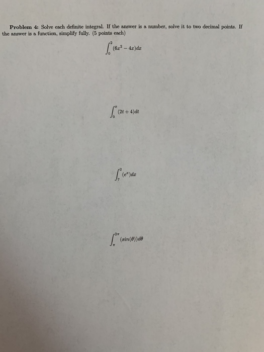 Solved Problem 4: Solve each definite integral. If the | Chegg.com