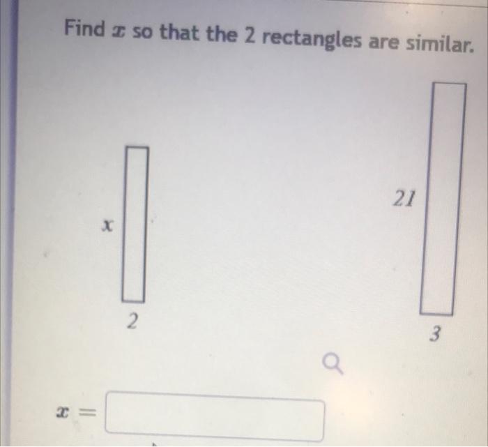 Solved Find I so that the 2 rectangles are similar. 21 2. 3 | Chegg.com