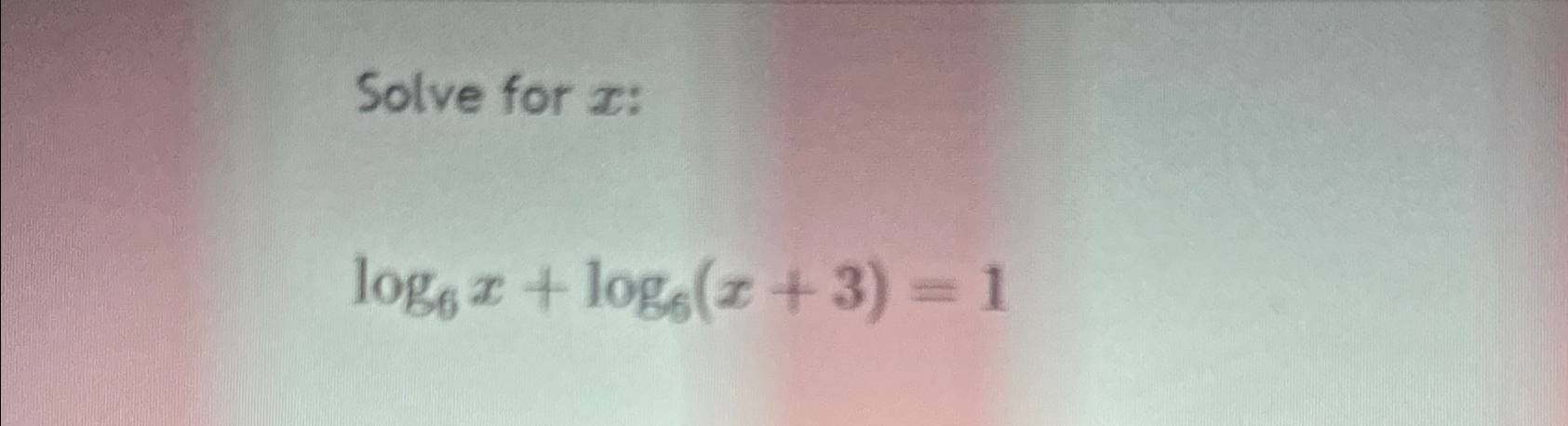 Solved Solve for x ﻿:log6x+log6(x+3)=1 | Chegg.com
