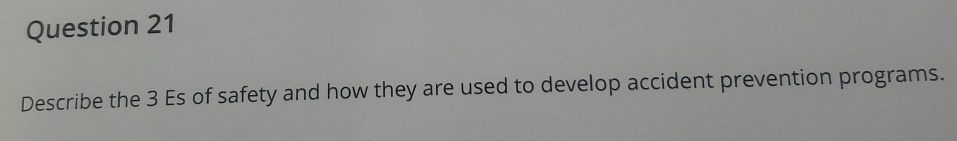 Solved Question 21Describe the 3 ﻿Es of safety and how they | Chegg.com
