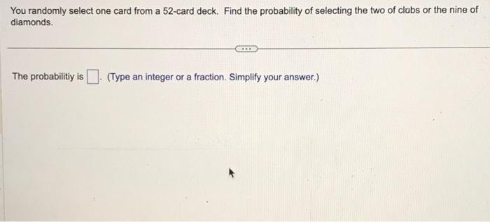Solved You randomly select one card from a 52-card deck. | Chegg.com