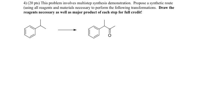 Solved 4) (20 pts) This problem involves multistep synthesis | Chegg.com