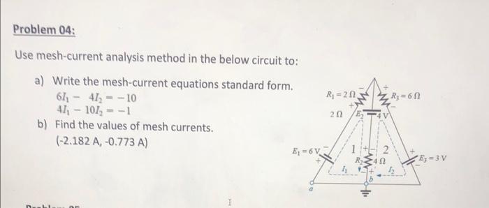 Solved Use Mesh Current Analysis Method In The Below Circuit