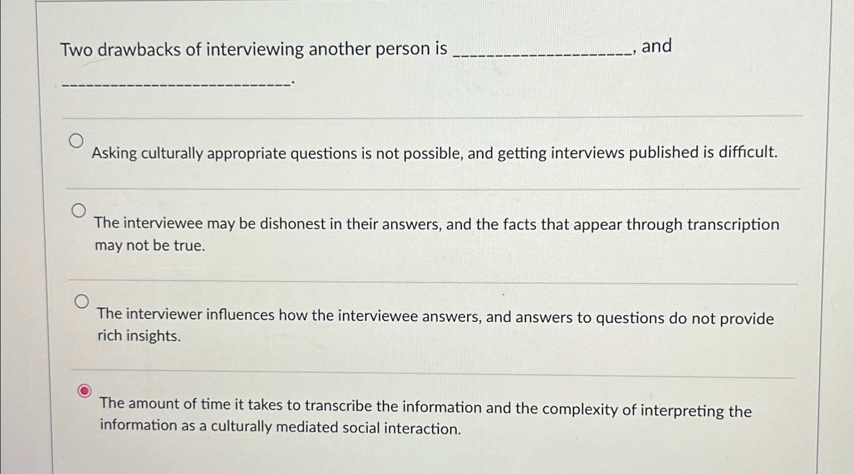 Solved Two drawbacks of interviewing another person is | Chegg.com