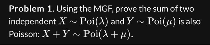 Solved Problem 1 Using The Mgf Prove The Sum Of Two